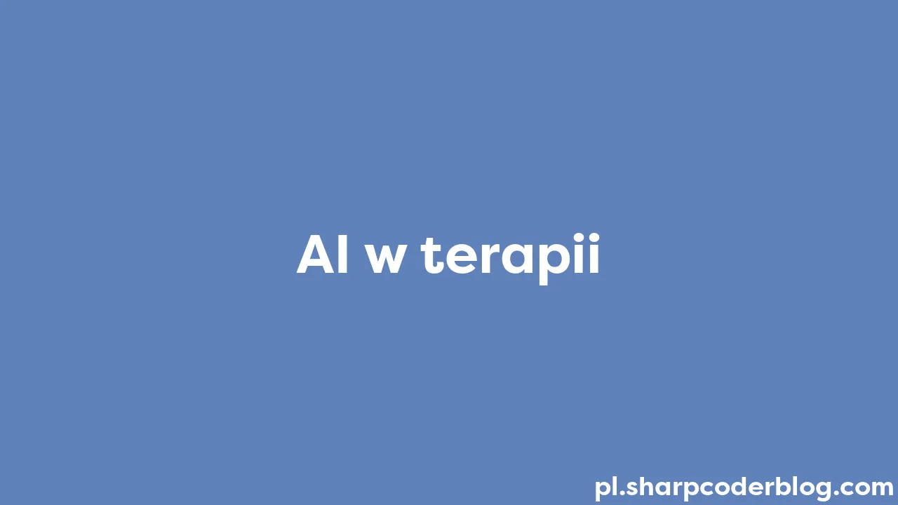 Ai W Terapii Sharp Coder Blog