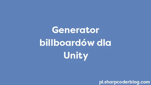 Generator billboardów dla Unity - Thumbnail