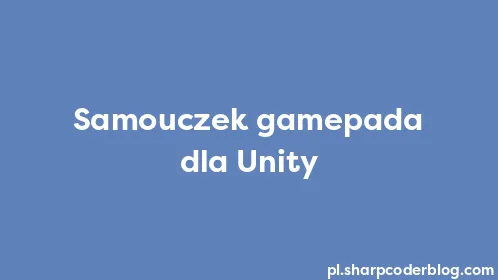 Samouczek gamepada dla Unity - Thumbnail