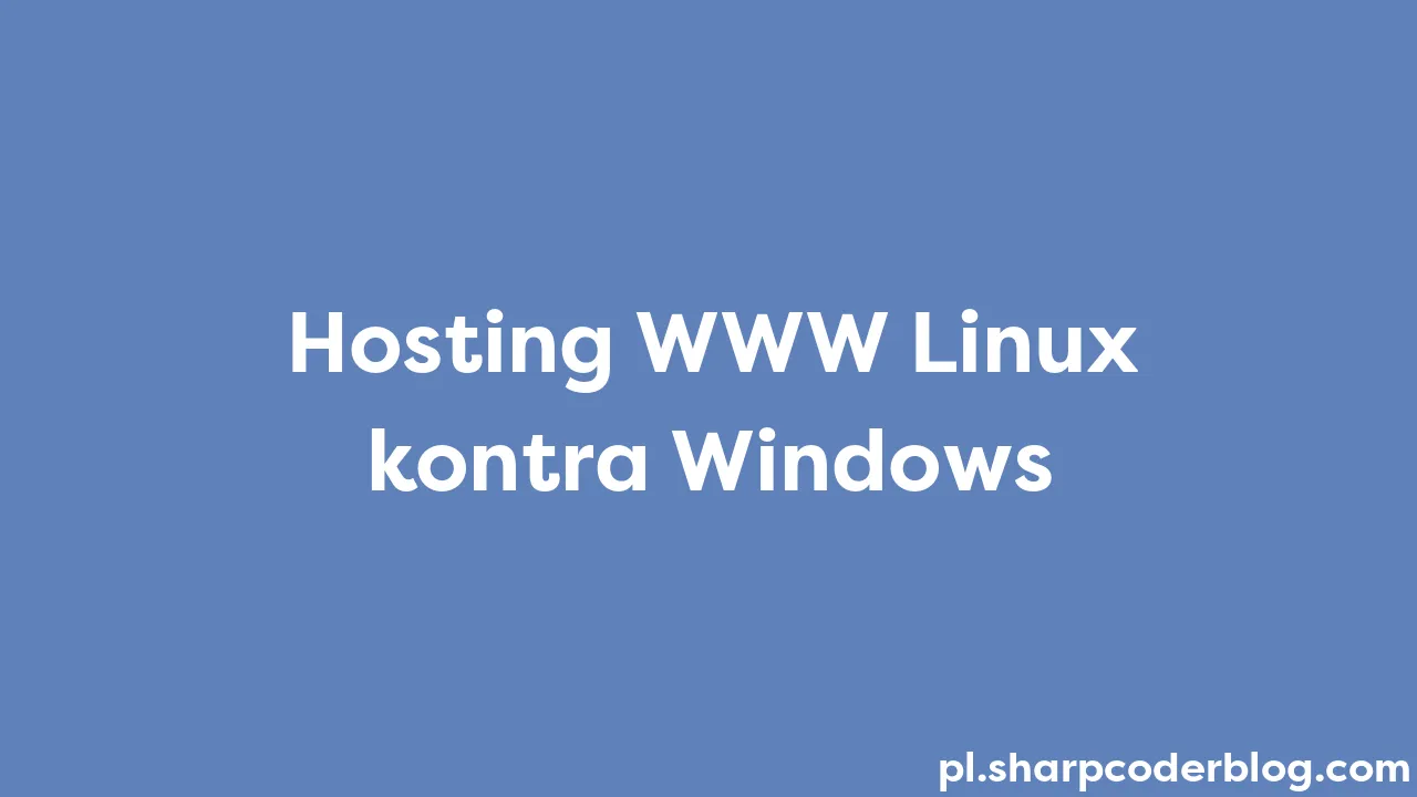 Hosting Linux Kontra Windows Sharp Coder Blog