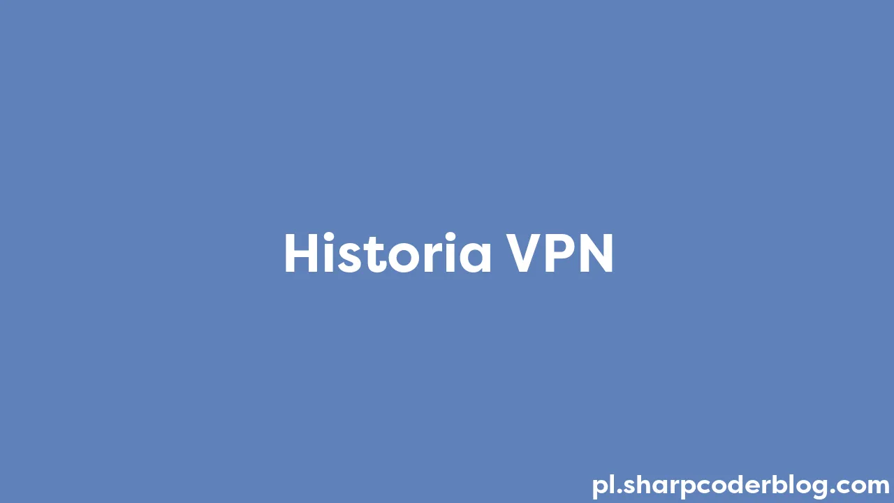 Historia Vpn Sharp Coder Blog 9591