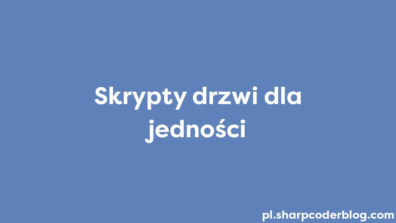 Skrypty Drzwi Dla Jedności Sharp Coder Blog
